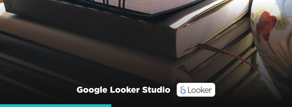 Google Looker Studio. Посібник з використання